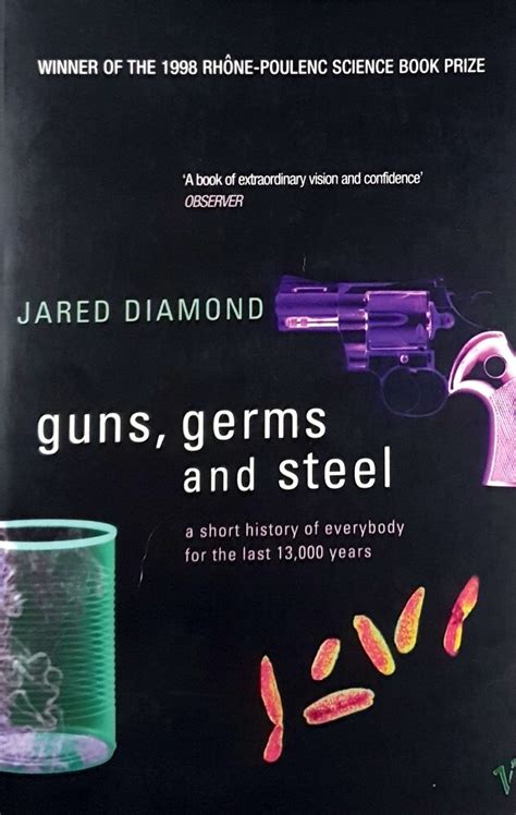 Guns Germs And Steel A Short History Of Everybody For The Last 13000
