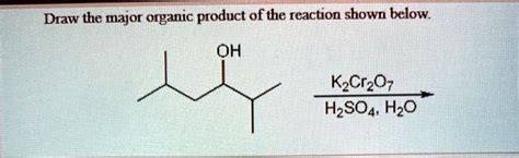 Solved Draw The Major Organic Product Of The Reaction Shown Below Oh