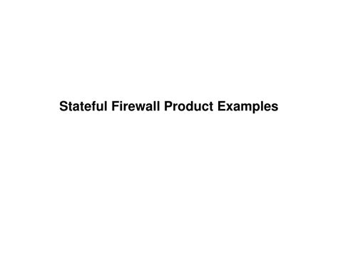 Ppt Stateful Firewall Product Examples Powerpoint Presentation Free