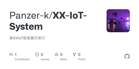 Github Panzer K Xx Iot System 某xxiot信息展示系统