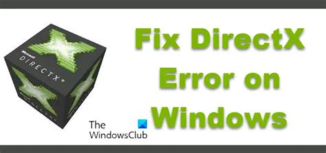Chyby Directx Při Stahování Instalaci Upgradu Aktualizaci Nebo Spuštění
