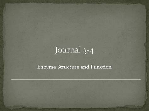 Journal 3 4 Enzyme Structure And Function Reactions