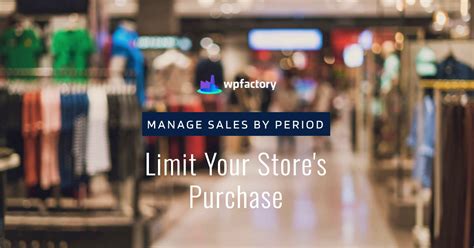 Limit Purchase Limits In Your Store By Period Month Week Day
