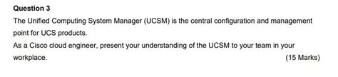 Solved Question 3 The Unified Computing System Manager
