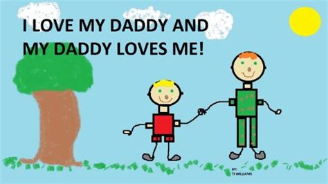 I Love My Daddy And My Daddy Loves Me Kindle Edition By Williams Tj