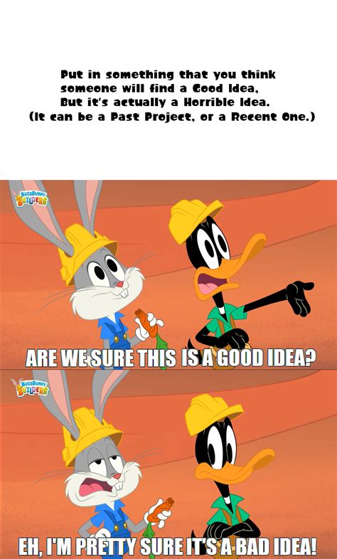 Builder Bugs And Daffy Meme Template By K Thrillz12 On Deviantart