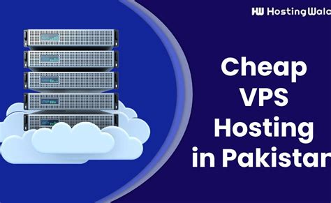 Cheap Vps Hosting In Pakistan A Comprehensive Guide 2025
