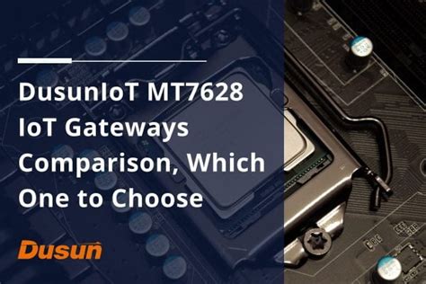 Dusuniot Mt7628 Iot Gateways Comparison Which One To Choose Dusuniot