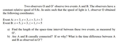 Solved Two Observers O And O Observe Two Events A And B
