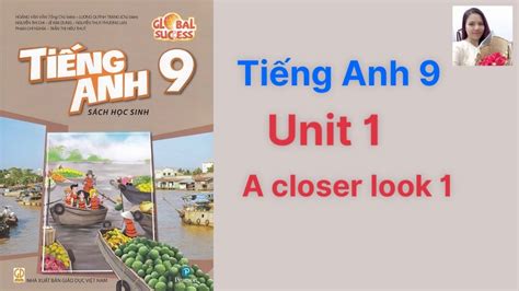 Tiếng Anh Lớp 9 Sách Mới Global Success Unit 1 A Closer Look 1 Ms