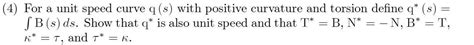 Solved For A Unit Speed Curve Q S With Positive Chegg Com