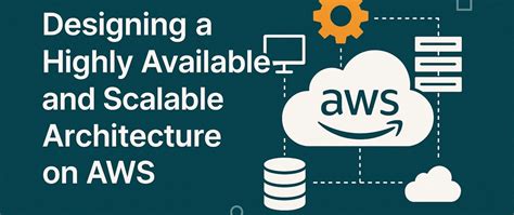 designing a highly available and scalable architecture on aws dev