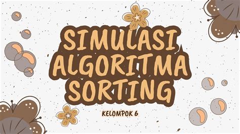 Simulasi Algoritma Sorting Selection Sort Bubble Sort Insertion Sort Marge Sort Quick Sort