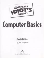 The Complete Idiot S Guide To Computer Basics Edition Open Library