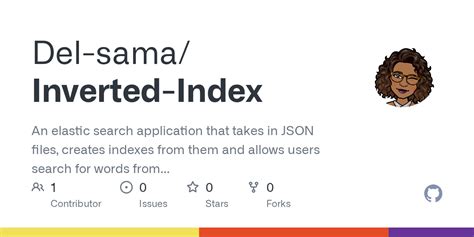 Github Del Samainverted Index An Elastic Search Application That Takes In Json Files