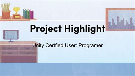 Project Highlight. Unity Certified User: Programmer - YouTube