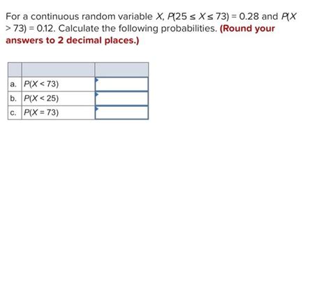 solved for a continuous random variable x p 25≤x≤73 0 28
