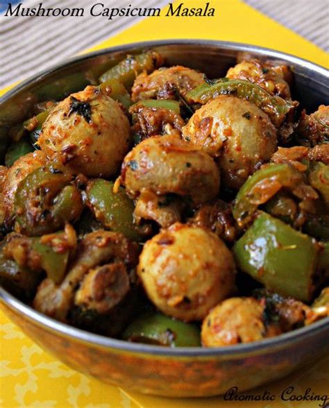 Mushroom Capsicum Masala Veg Dishes Indian Food Recipes Mushroom