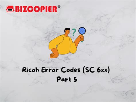 Ricoh Error Codes Sc 6xx Part 5 Bizcopier Solution Sdn Bhd