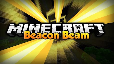 Minecraft Mod Showcase Beacon Beam 172 Youtube