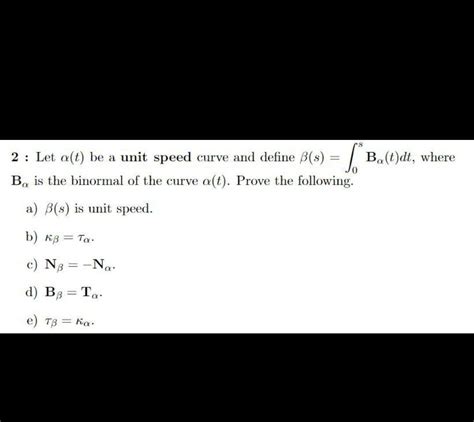 2 Let At Be A Unit Speed Curve And Define Bs