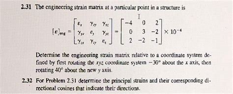 Solved 231 The Engineering Strain Matrix At A Particular Point In A