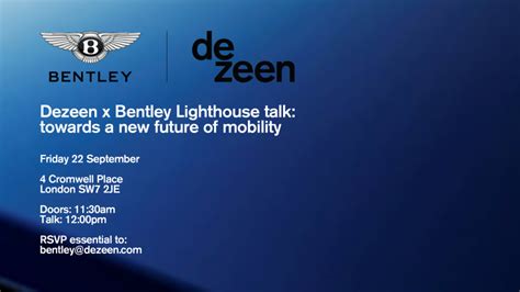 Dezeen X Bentley Lighthouse Talk Towards A New Future Of Mobility Dezeen Events Guide