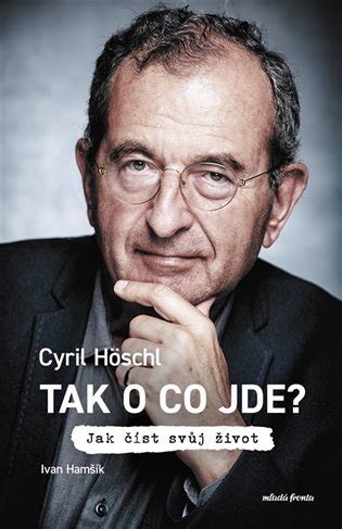 Tak O Co Jde Ivan Hamšík Cyril Höschl Kosmas Cz Online Knihkupectví