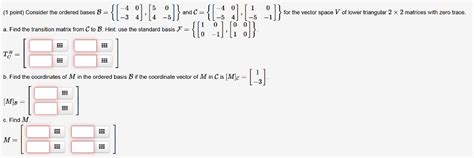 Solved Point Consider The Ordered Bases B And C For The Chegg