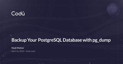 Backup Your Postgresql Database With Pgdump By Niall Maher Codú