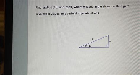 [solved] Find Sin 0 Cot0 And Csc0 Where 0 Is The Angle Shown In The