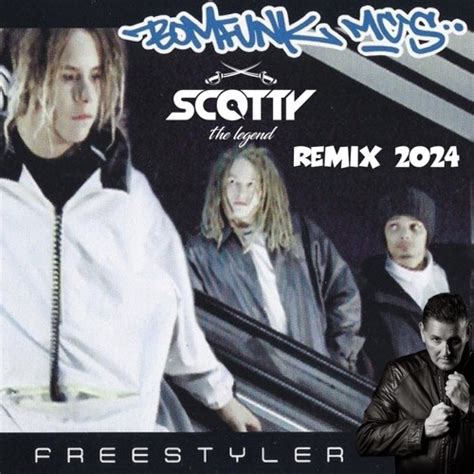 Stream Bomfunk Mcs Freestyler Scotty Remix By Scotty Official