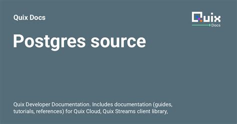 Postgres Source Quix Docs