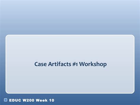 Week 10 Caseartifact Workshop1 Ppt