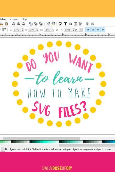 Learn How To Make SVG Files Daily Dose Of DIY Cricut Tutorials Cricut Projects Beginner