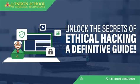 Unlock The Secrets Of Ethical Hacking A Definitive Guide London