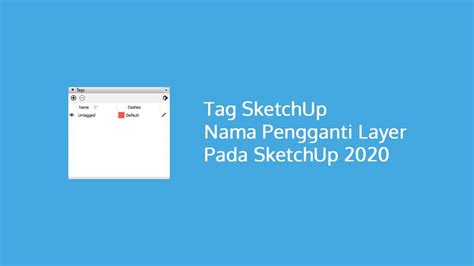 tag sketchup nama pengganti layer pada sketchup 2020