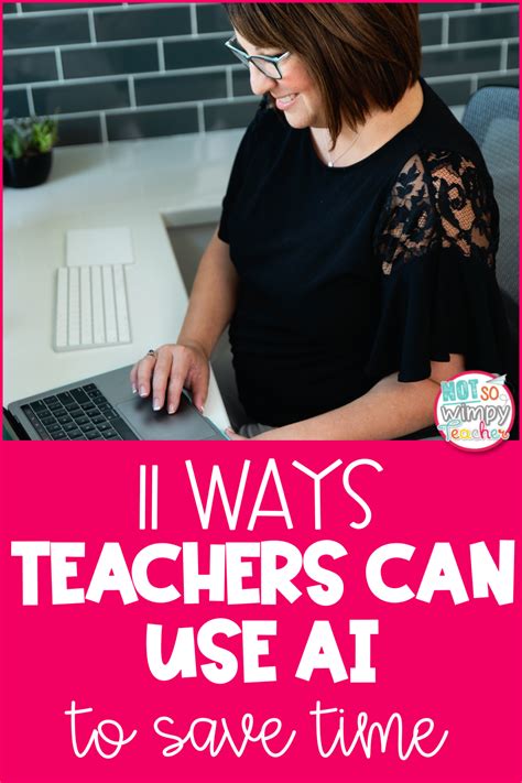 11 Ways Teachers Can Use Ai To Save Time And Increase Productivity