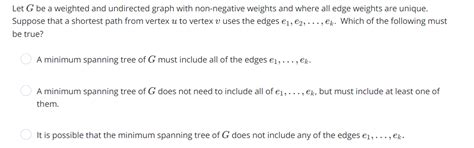 Solved Let G Be A Weighted And Undirected Graph With Chegg