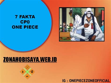 7 Fakta Cp0 One Piece Disebut Jadi Anggota Cipher Pol Aigis Zero Terkuat Zonahobisaya