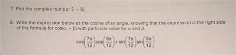 solved 7 plot the complex number 3−6i 8 write the