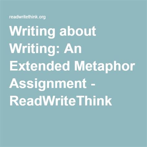 Writing About Writing An Extended Metaphor Assignment Readwritethink