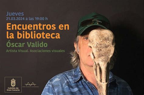 ‘encuentros En La Biblioteca Con El Artista Óscar Valido Caam
