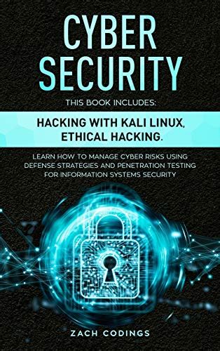 Cyber Security This Book Includes Hacking With Kali Linux Ethical Hacking Learn How To