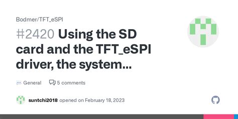 Using The SD Card And The TFT ESPI Driver The System Crashes Or In Other Cases Performs A Hard