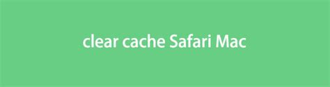 Clear Safari Cache On Mac Stress Free Methods