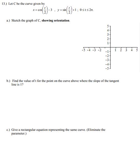 Solved Let C Be The Curve Given By X Confl Chegg Com