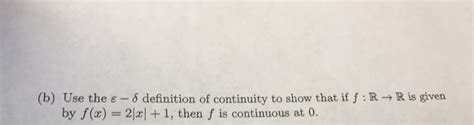 Solved B Use The ε δ Definition Of Continuity To Show That