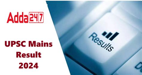 UPSC Mains Result Out Check Link To Download CSE Result PDF