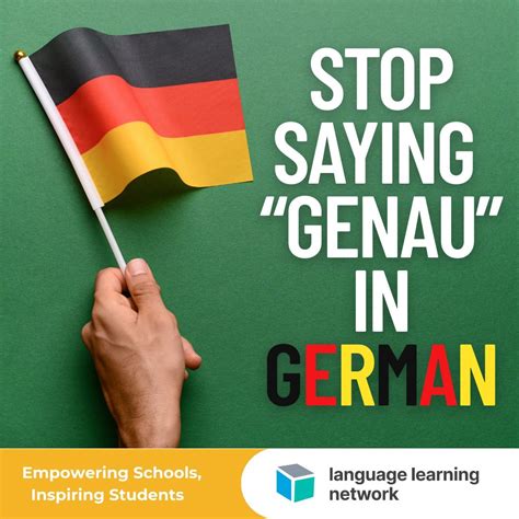 to avoid overusing genau in german try using expressions like the